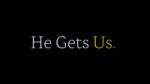 He Gets Us Campaign Doesn’t Get Jesus, Conservatives say - Capstone Report